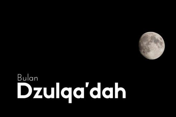 Amalan-Amalan Utama di Bulan Dzulqa`dah